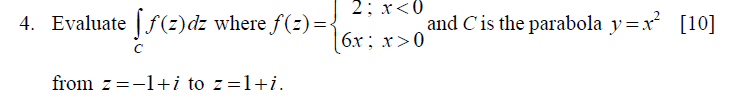 Solved Evaluate ∫Cf(z)dz where f(z)={2;x 0 and C is | Chegg.com