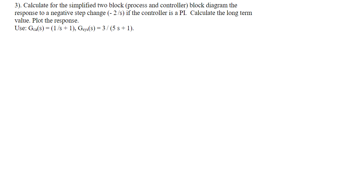Solved 3). Calculate for the simplified two block (process | Chegg.com