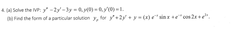 Solved 4. (a) Solve the IVP: y" - 2y' - 3y = 0, y(0) = 0, | Chegg.com