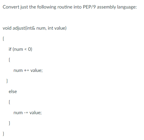 Solved Convert just the following routine into PEP/9 | Chegg.com