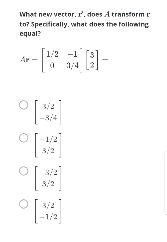 Solved 1. Matrices make transformations on vectors, | Chegg.com