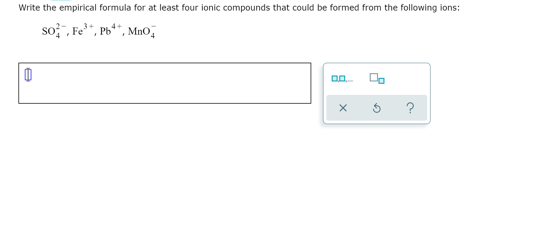 Solved Write the empirical formula for at least four ionic | Chegg.com