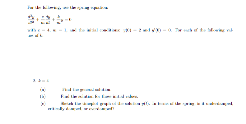Solved For the following, use the spring equation: | Chegg.com