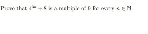 Solved Prove that 43n +8 is a multiple of 9 for every n e N. | Chegg.com