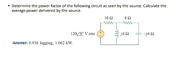 Solved • Determine the power factor of the following circuit | Chegg.com