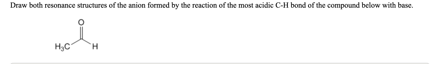 Solved Draw both resonance structures of the anion formed by | Chegg.com