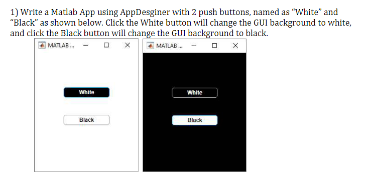 Solved 1) Write a Matlab App using AppDesginer with 2 push | Chegg.com