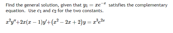 Solved Find the general solution, given that y1=xe−x | Chegg.com