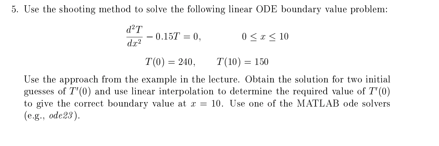 Solved 5 Use The Shooting Method To Solve The Following 