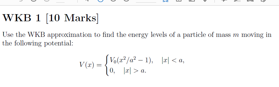 Solved 3 L3 WKB 1 [10 Marks] Use the WKB approximation to | Chegg.com
