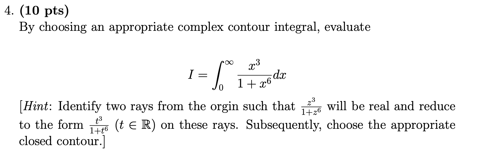Solved 4. (10pts) By choosing an appropriate complex contour | Chegg.com
