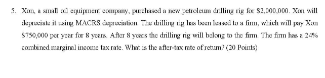 Solved 5. Xon, a small oil equipment company, purchased a | Chegg.com
