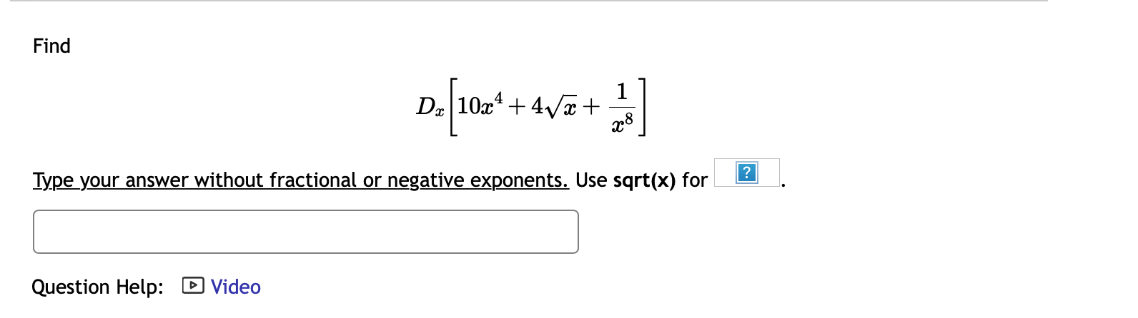 Solved Find Dx[10x4+4x+x81] Iype your answer without | Chegg.com