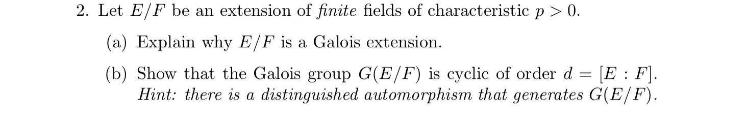 Solved Let E/F be an extension of finite fields of | Chegg.com