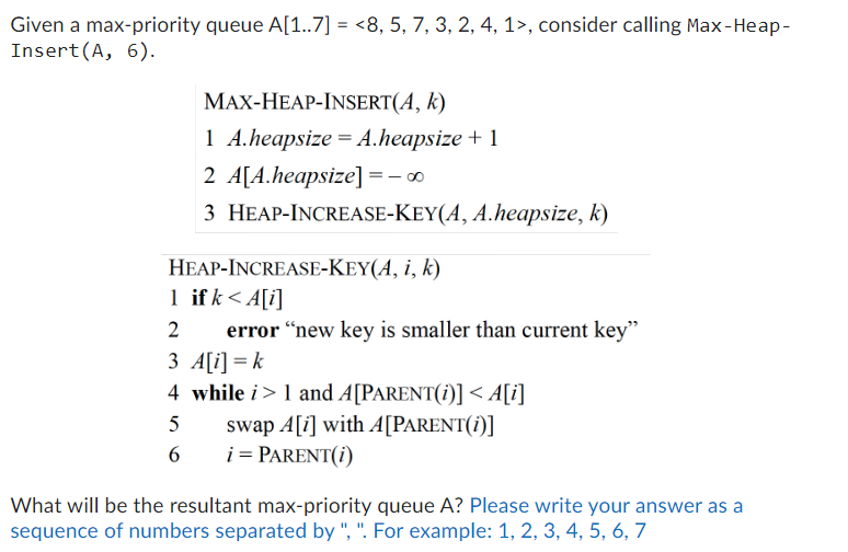 Solved Given a max-priority queue A[1..7]= 8,5,7,3,2,4,1 , | Chegg.com