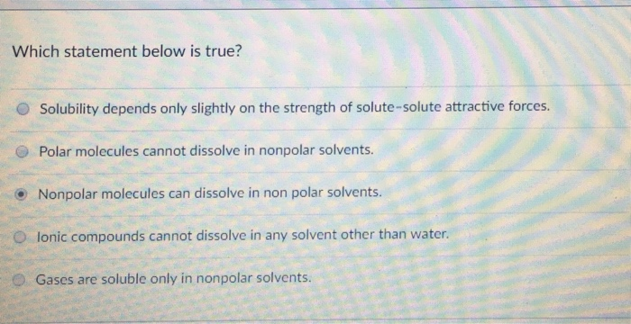 Solved Which statement below is true? Solubility depends | Chegg.com