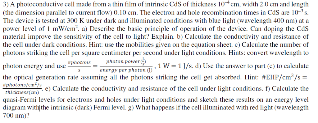 Solved 3) A photoconductive cell made from a thin film of | Chegg.com