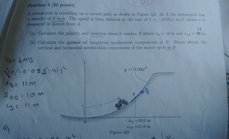 Solved Problem 3 20 points) A motorcycle is travelling on a | Chegg.com