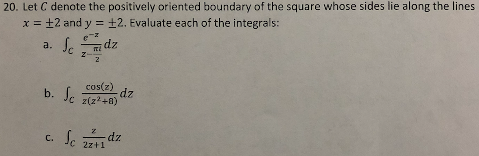 Solved 20 Let C Denote The Positively Oriented Boundary Of