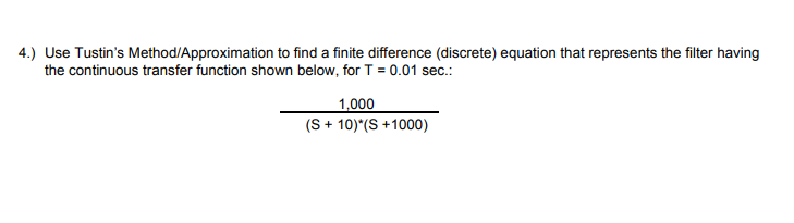 Solved 4.) Use Tustin's Method/Approximation to find a | Chegg.com