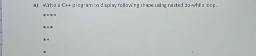 Solved A Write A Ctprogram To Display Following Shape 