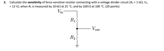 Solved 2. Calculate the sensitivity of force-sensitive | Chegg.com