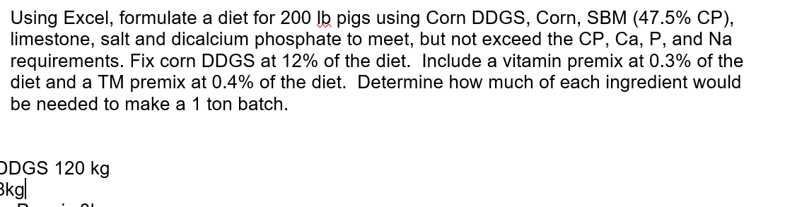 Using Excel, formulate a diet for 200 lb pigs using | Chegg.com