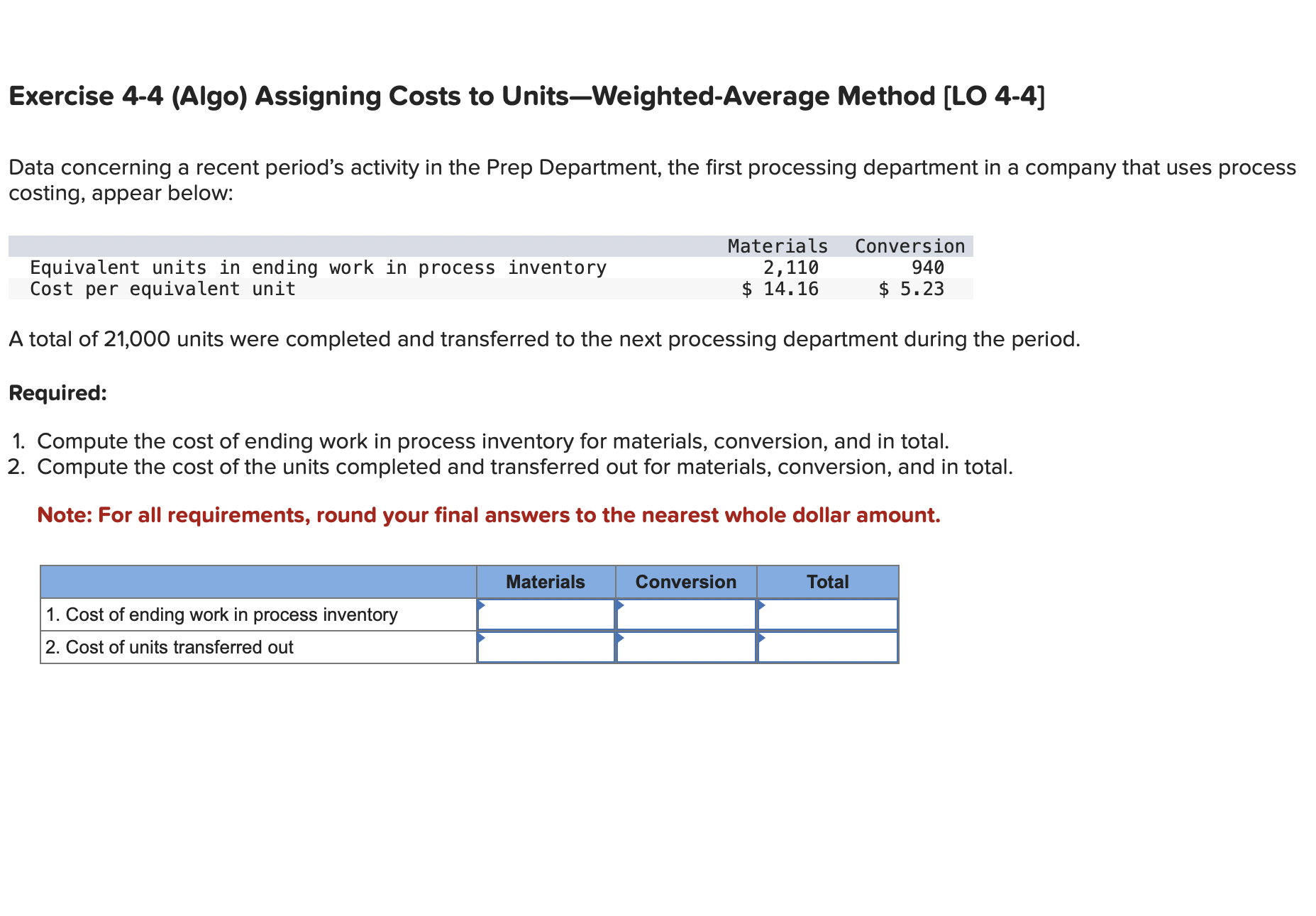 Solved Exercise 4-4 (Algo) Assigning Costs to | Chegg.com Solved Exercise 4-4 (Algo) Assigning Costs to | Chegg.com