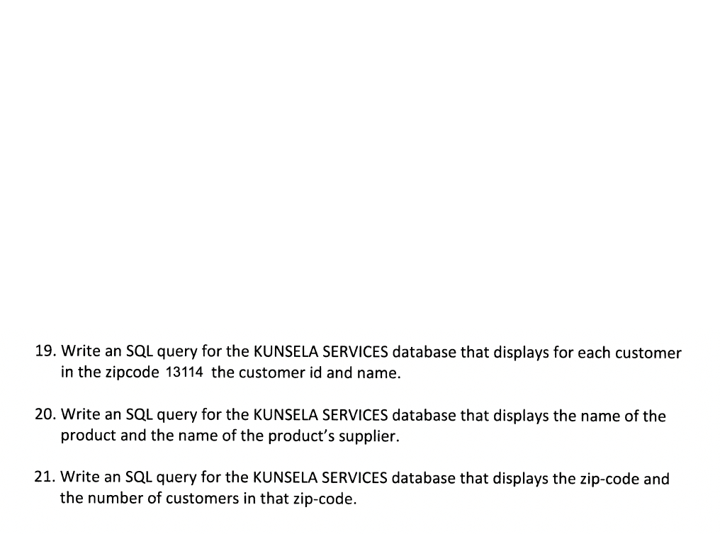 Solved 19. Write an SQL query for the KUNSELA SERVICES | Chegg.com