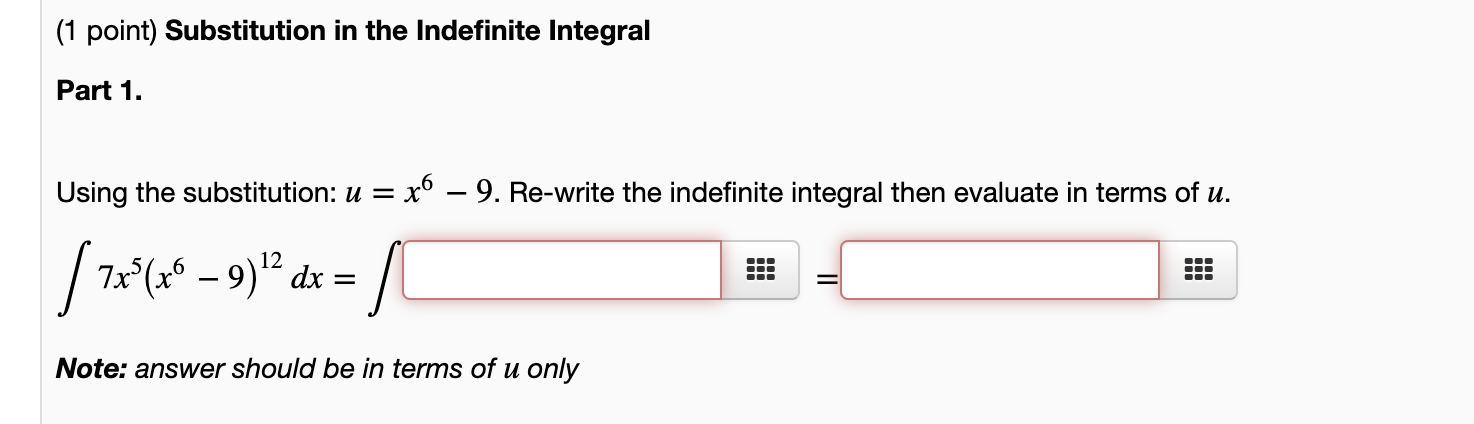Solved (1 point) Substitution in the Indefinite Integral | Chegg.com