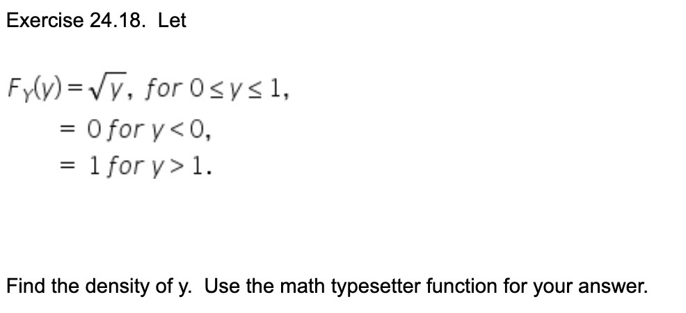 Solved Exercise 24.18. Let Fγ(y)=y, for 0≤y≤1=0 for y