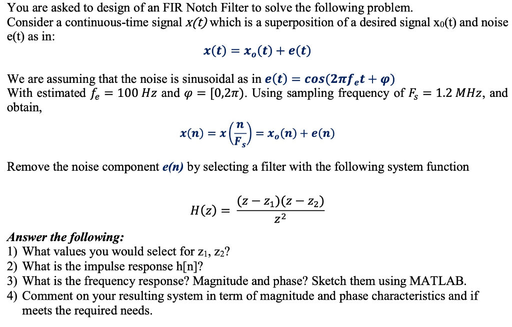 Solved You are asked to design of an FIR Notch Filter to | Chegg.com