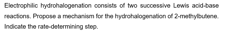 Solved Electrophilic hydrohalogenation consists of two | Chegg.com