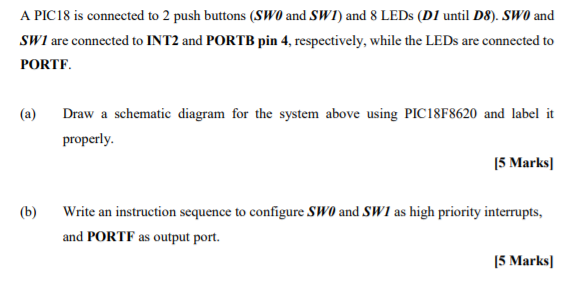 Solved A PIC18 is connected to 2 push buttons (SWO and SWT) | Chegg.com