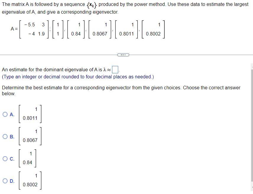 Solved The matrix A is followed by a sequence {xk} produced | Chegg.com