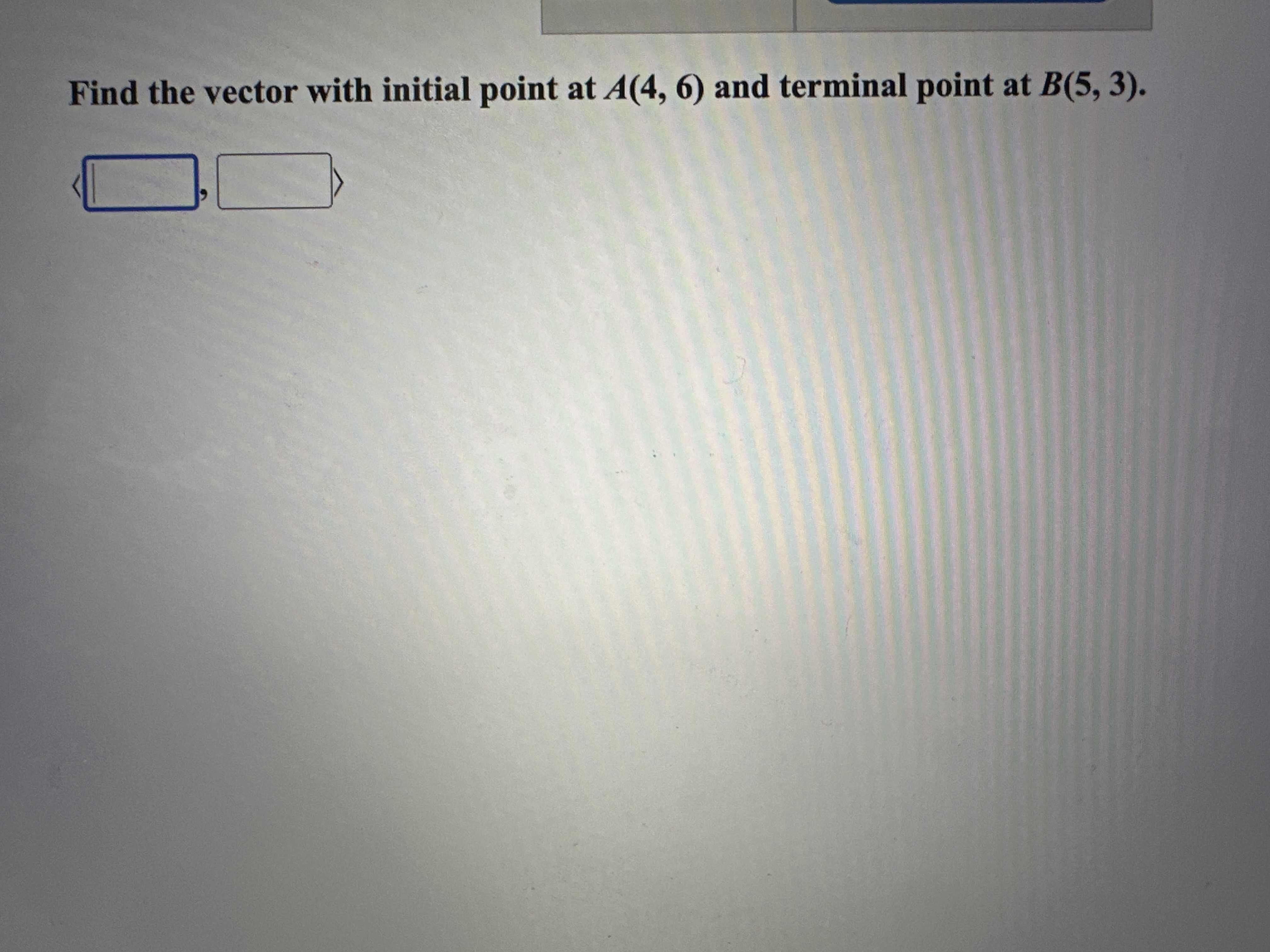 Solved Find the vector with initial point at A(4,6) ﻿and | Chegg.com