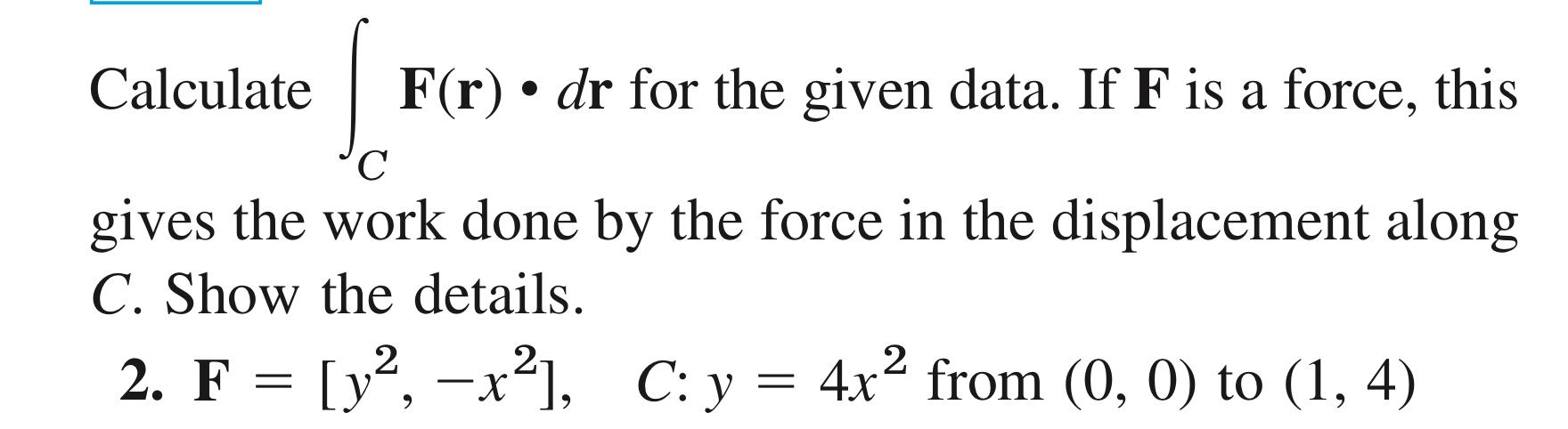 Solved Calculate f F(r) • dr for the given data. If F is a | Chegg.com