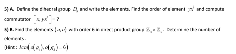 Solved 5) A. Define the dihedral group D5 and write the | Chegg.com