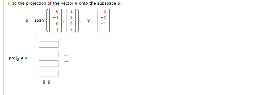 Solved Find the projection of the vector v onto the subspace | Chegg.com