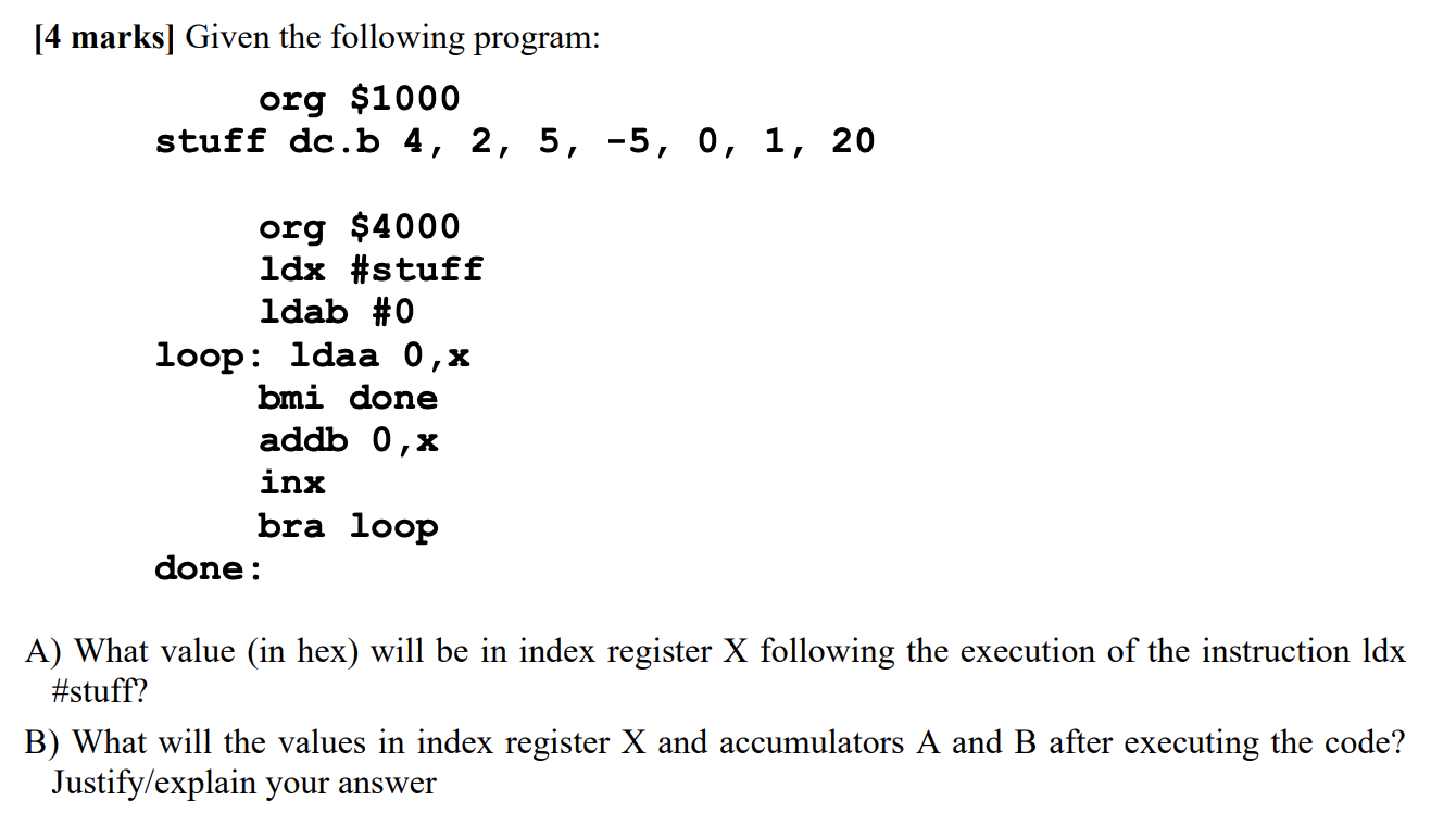 Solved [4 marks] Given the following program: org $1000 | Chegg.com