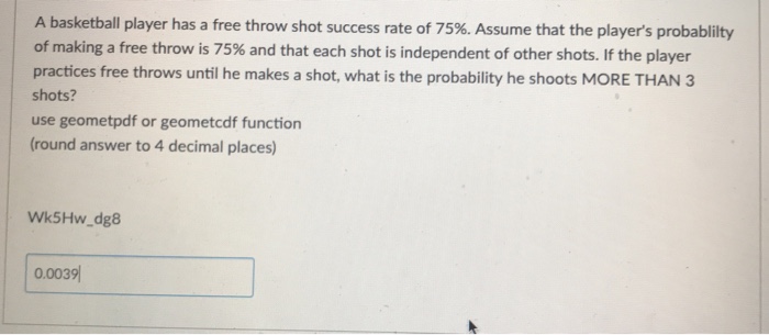 Solved A basketball player has a free throw shot success | Chegg.com