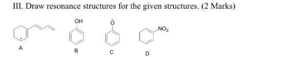 Solved III. Draw resonance structures for the given | Chegg.com
