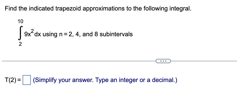 Solved Find the indicated trapezoid approximations to the | Chegg.com