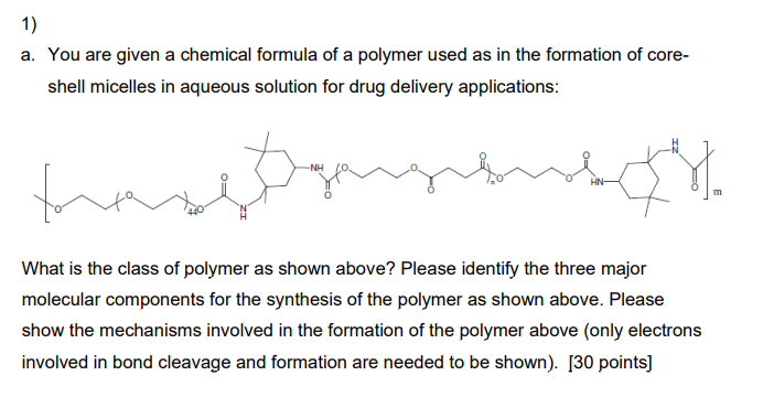 Solved 1) a. You are given a chemical formula of a polymer | Chegg.com