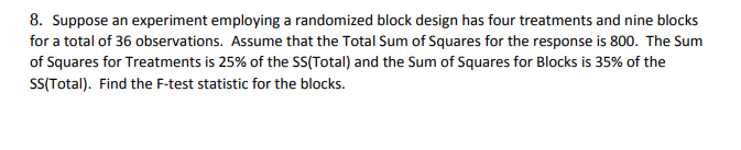 Solved 8. Suppose an experiment employing a randomized block | Chegg.com
