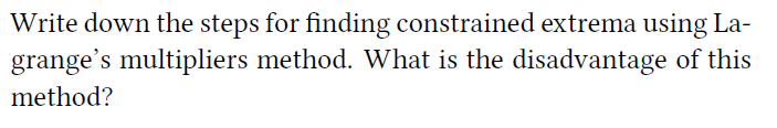 Solved Write down the steps for finding constrained extrema | Chegg.com