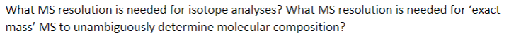 Solved What MS resolution is needed for isotope analyses? | Chegg.com