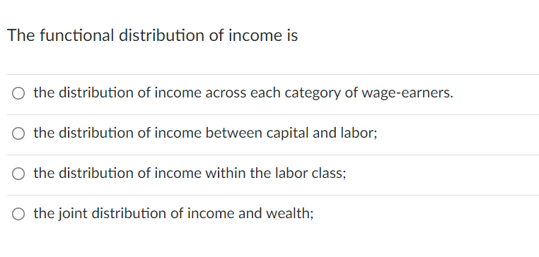 Solved The functional distribution of income is O the | Chegg.com