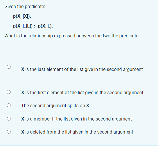 Solved Given the predicate: p(X,[X]).p(X,[_∣L]):−p(X,L). | Chegg.com