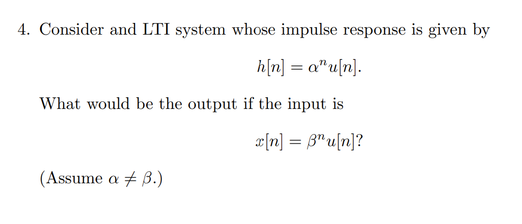 Solved 4. Consider and LTI system whose impulse response is | Chegg.com